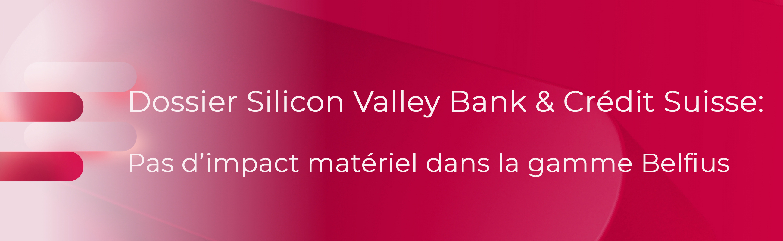 Dossier Silicon Valley Bank & Crédit Suisse - Belfius