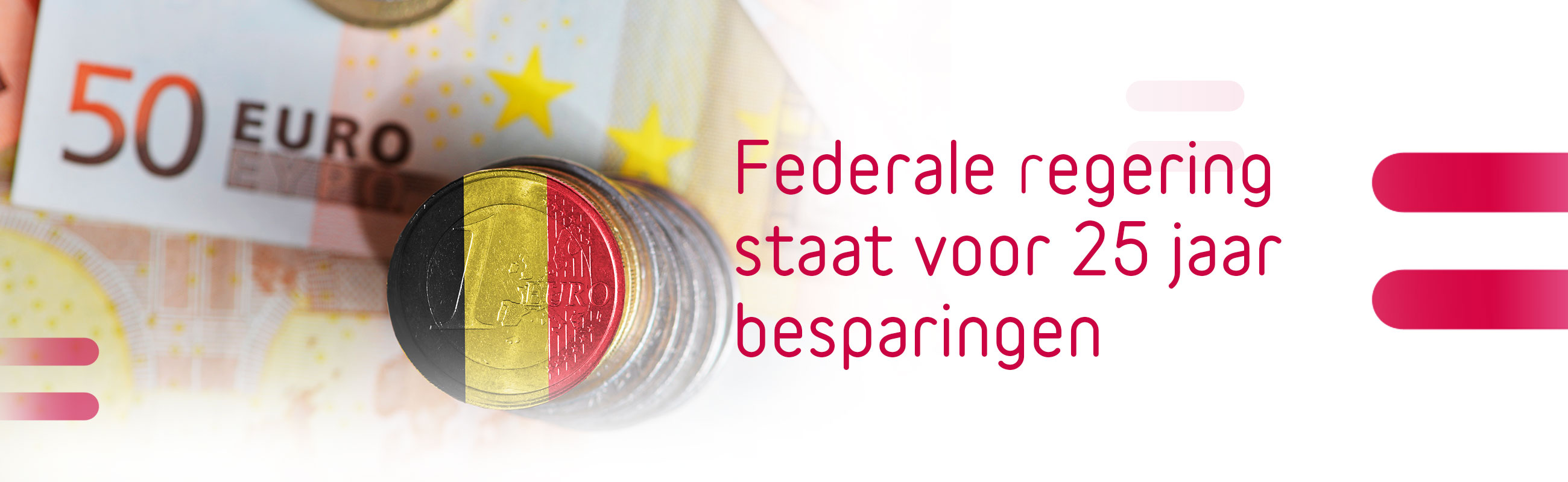 Federale regering staat voor 25 jaar besparingen - Belfius